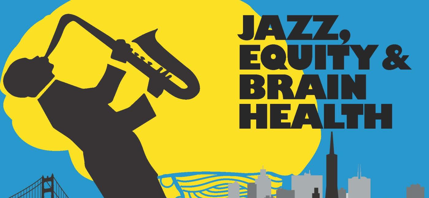 Global Brain Health Institute | Jazz, Equity & Brain Health